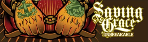 SAVING GRACE “UNBREAKABLE” PRE-ORDER ONLINE NOW | Facedown Records