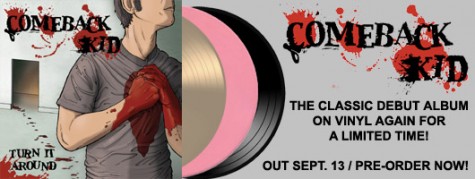 COMEBACK KID “TURN IT AROUND” VINYL PRE-ORDER | Facedown Records